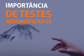 Importância de testes automatizados - Blog Techlise